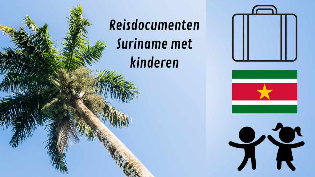 Reisdocumenten Suriname met kinderen: alles wat je moet weten